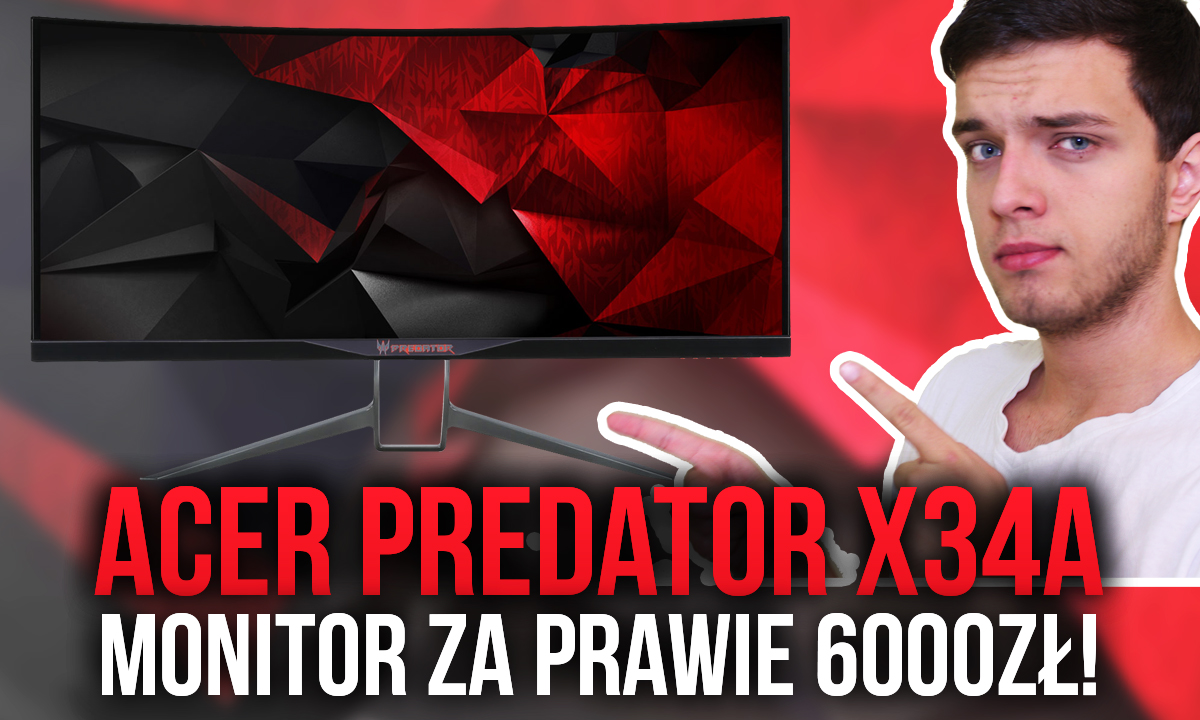 Acer Predator X34A - Monitor za Prawie 6000zł! - VideoTesty.pl